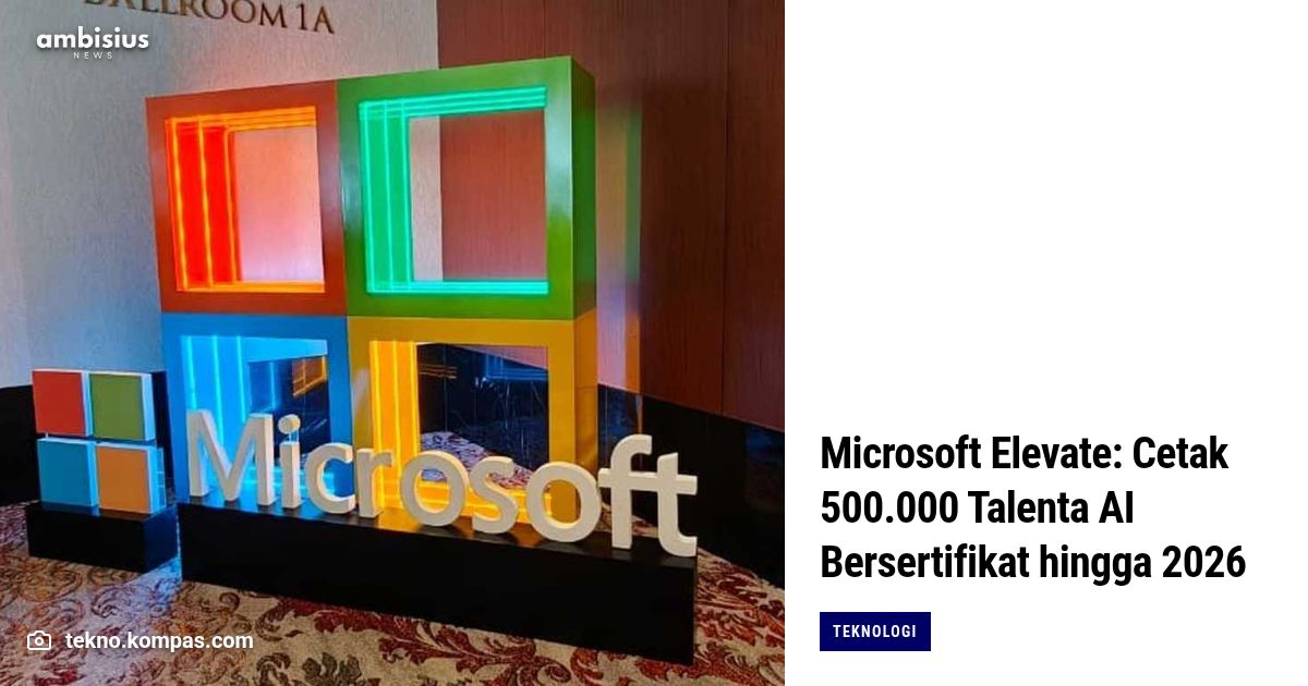 Microsoft Elevate: Cetak 500.000 Talenta AI Bersertifikat hingga 2026