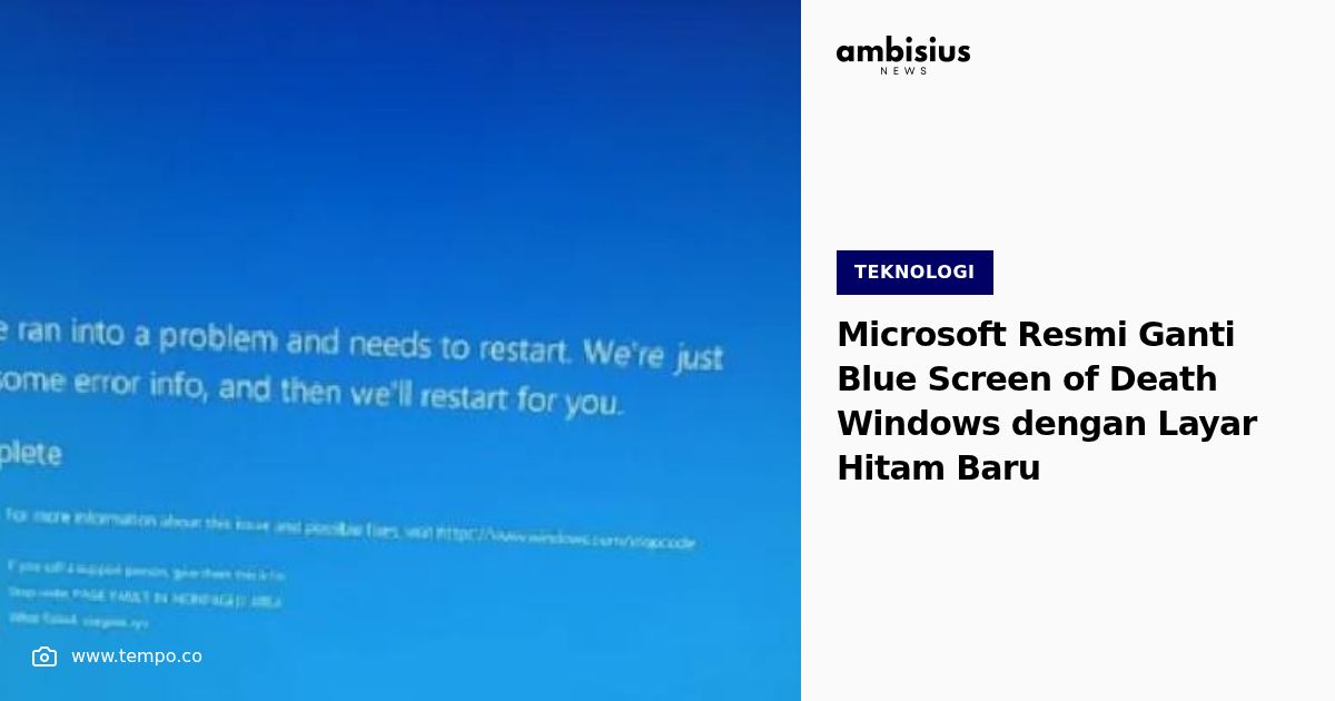 Microsoft Resmi Ganti Blue Screen of Death Windows dengan Layar Hitam Baru