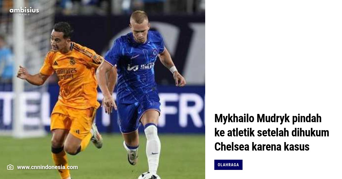 Mykhailo Mudryk pindah ke atletik setelah dihukum Chelsea karena kasus ...