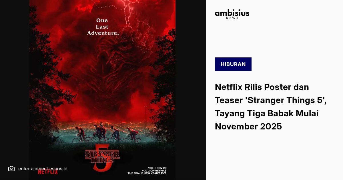 Netflix Rilis Poster dan Teaser 'Stranger Things 5', Tayang Tiga Babak ...