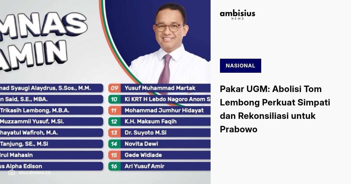 Pakar UGM: Abolisi Tom Lembong Perkuat Simpati dan Rekonsiliasi untuk ...
