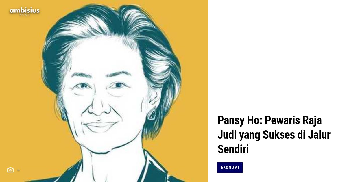 Pansy Ho: Pewaris Raja Judi yang Sukses di Jalur Sendiri