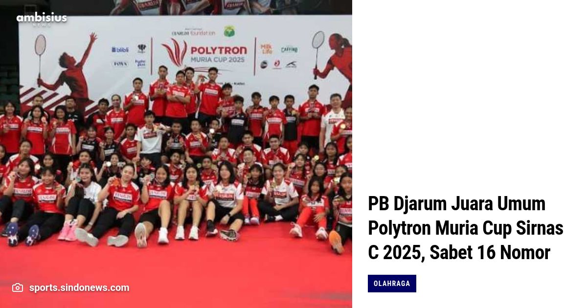 PB Djarum Juara Umum Polytron Muria Cup Sirnas C 2025, Sabet 16 Nomor