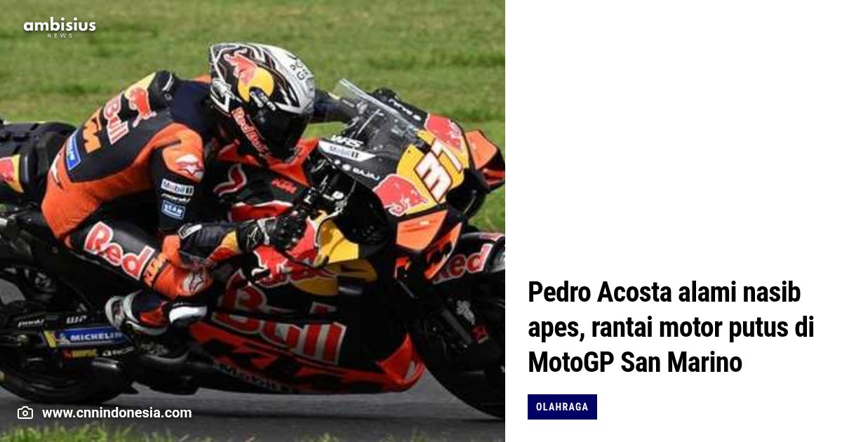 Pedro Acosta alami nasib apes, rantai motor putus di MotoGP San Marino