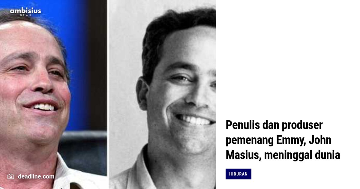 Penulis dan produser pemenang Emmy, John Masius, meninggal dunia pada ...