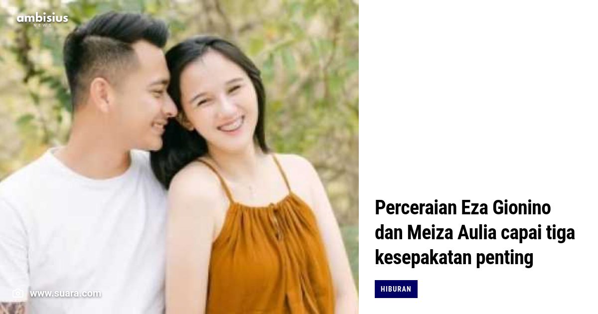 Perceraian Eza Gionino dan Meiza Aulia capai tiga kesepakatan penting