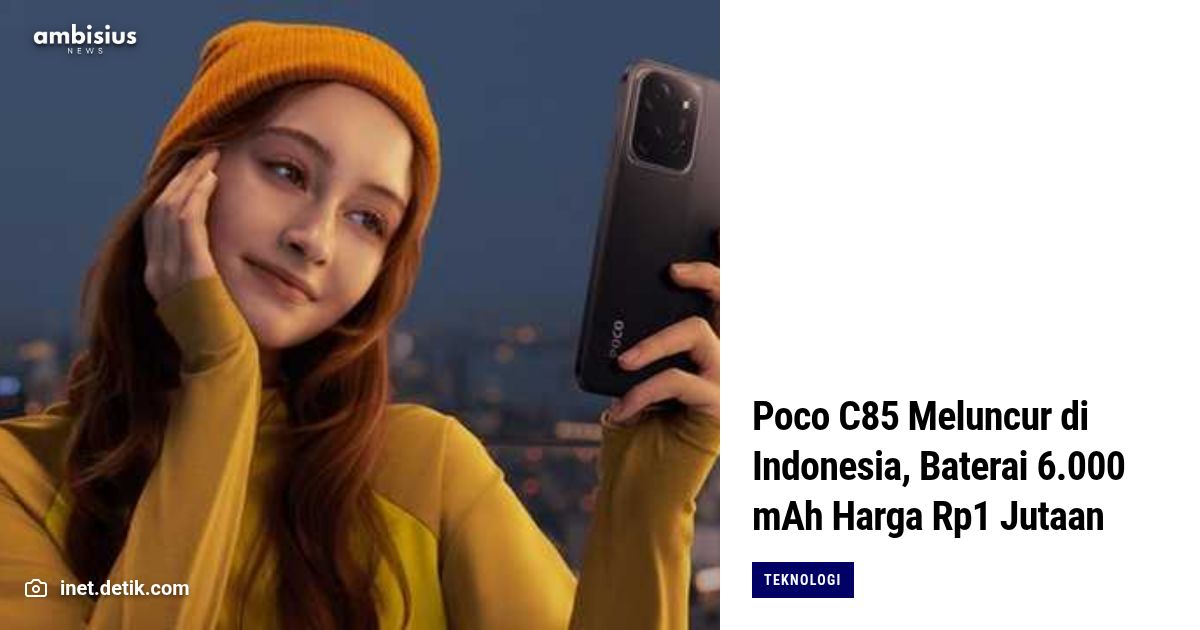Poco C85 Meluncur di Indonesia, Baterai 6.000 mAh Harga Rp1 Jutaan