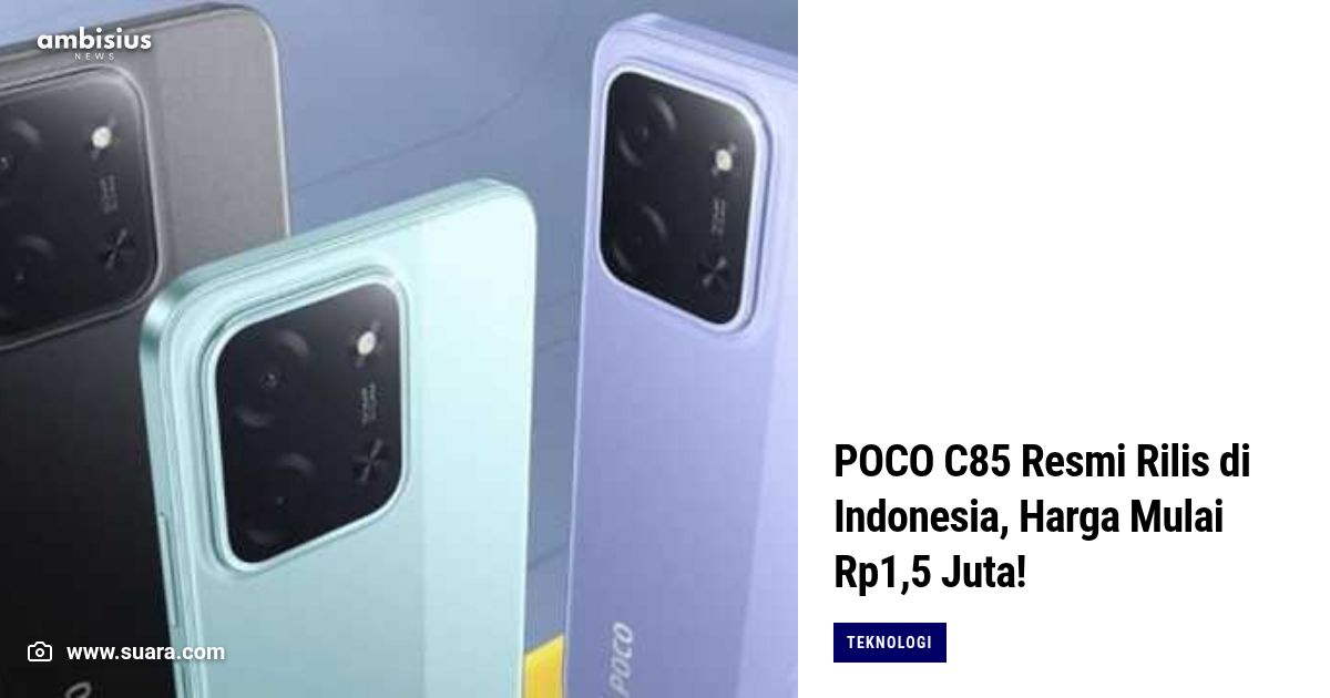 POCO C85 Resmi Rilis di Indonesia, Harga Mulai Rp1,5 Juta!