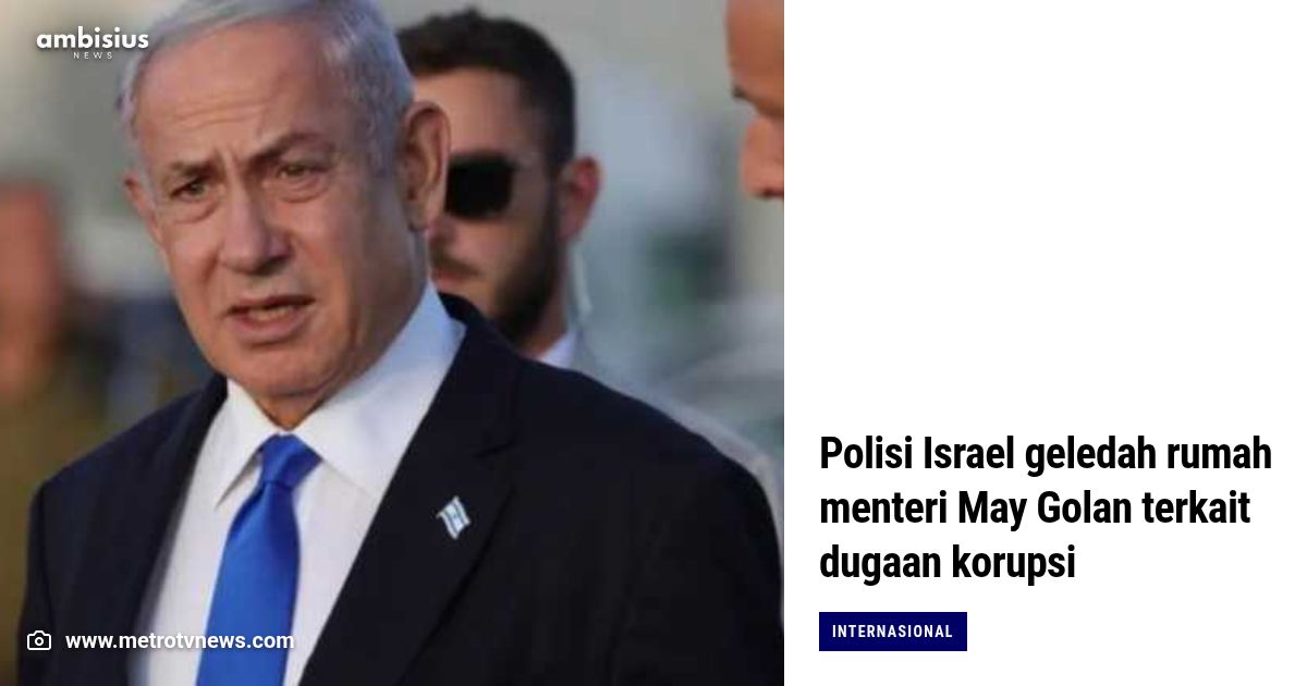 Polisi Israel geledah rumah menteri May Golan terkait dugaan korupsi