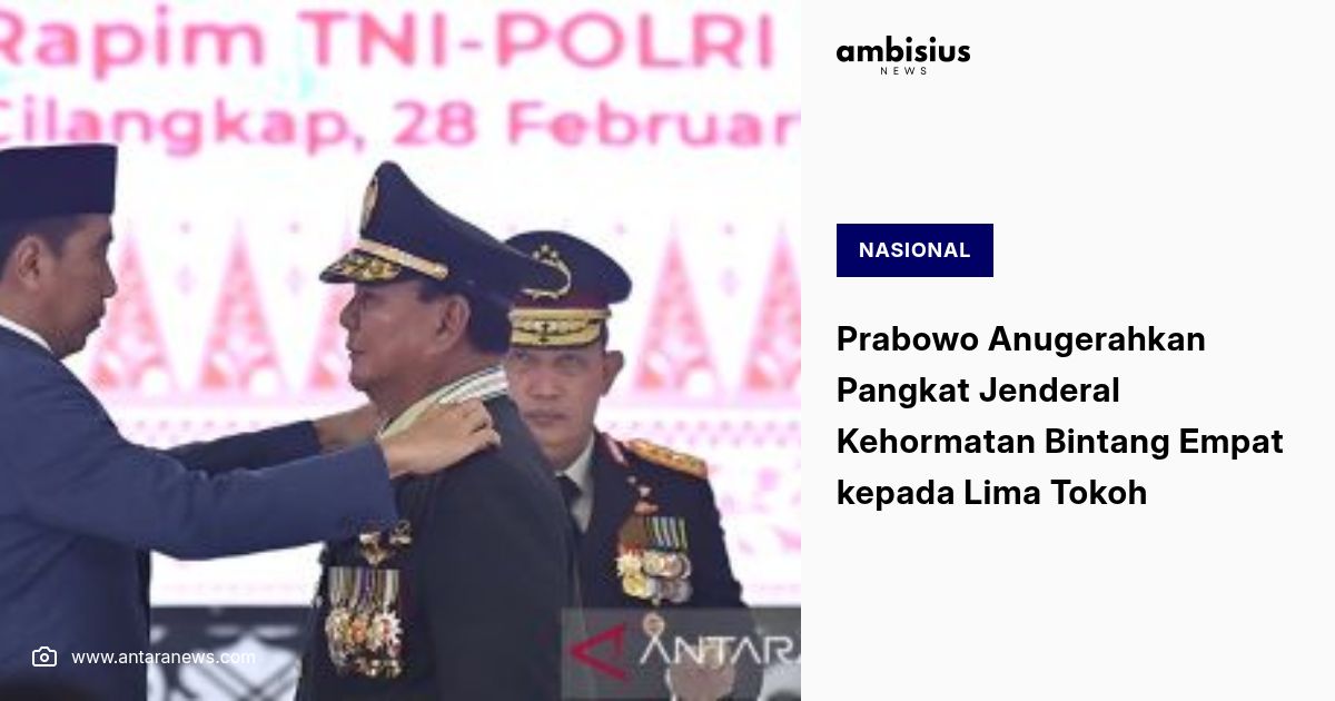 Prabowo Anugerahkan Pangkat Jenderal Kehormatan Bintang Empat kepada Lima Tokoh