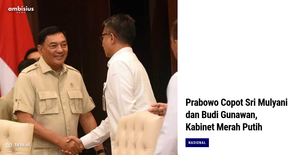 Prabowo Copot Sri Mulyani dan Budi Gunawan, Kabinet Merah Putih Diguncang Reshuffle