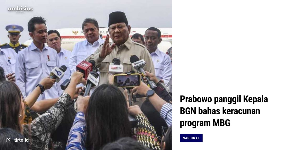 Prabowo panggil Kepala BGN bahas keracunan program MBG