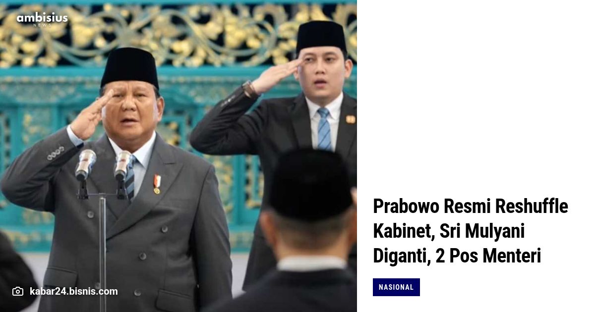 Prabowo Resmi Reshuffle Kabinet, Sri Mulyani Diganti, 2 Pos Menteri Kosong
