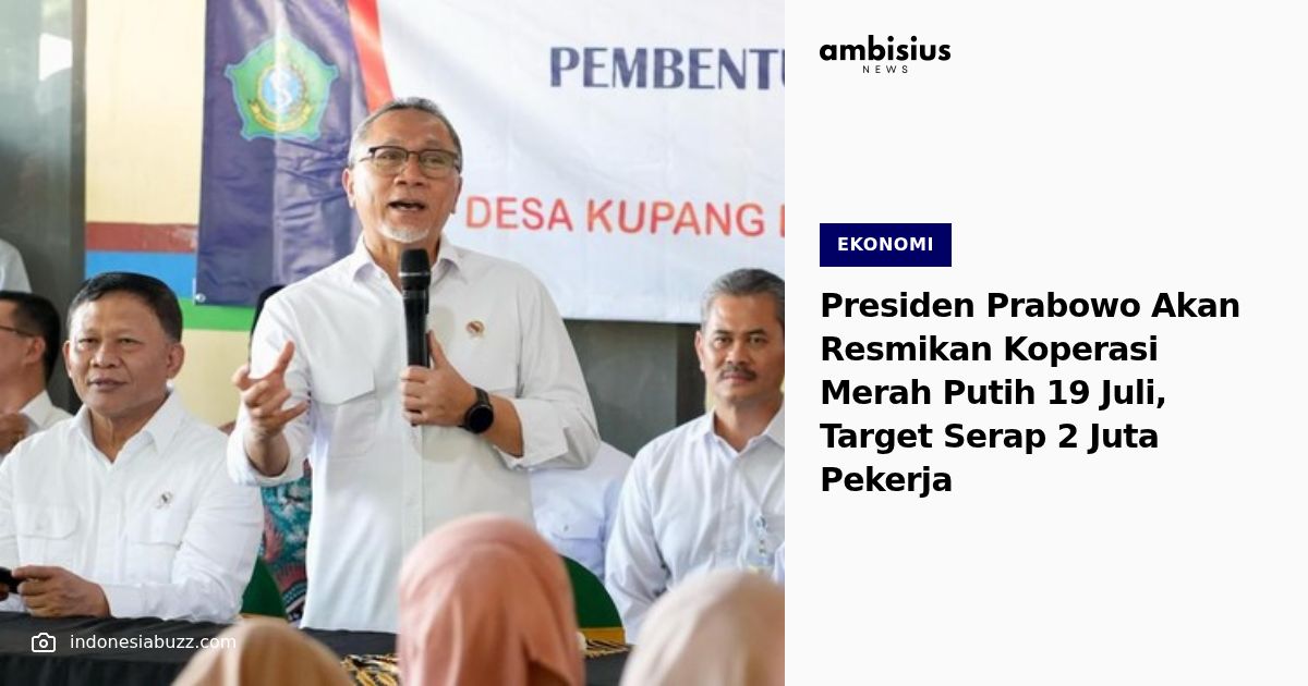Presiden Prabowo Akan Resmikan Koperasi Merah Putih 19 Juli, Target ...
