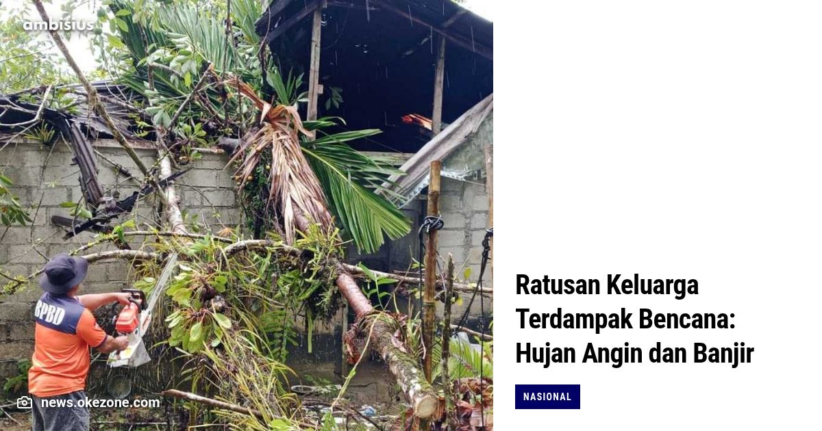 Ratusan Keluarga Terdampak Bencana: Hujan Angin dan Banjir Landa ...