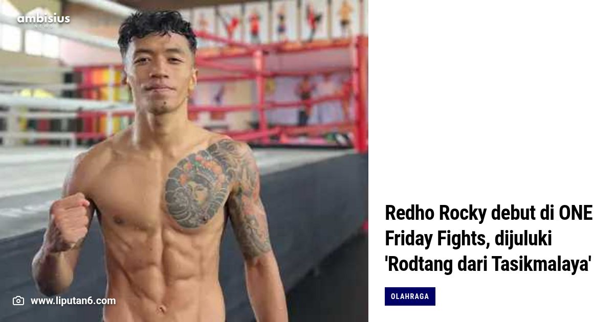 Redho Rocky debut di ONE Friday Fights, dijuluki 'Rodtang dari Tasikmalaya'