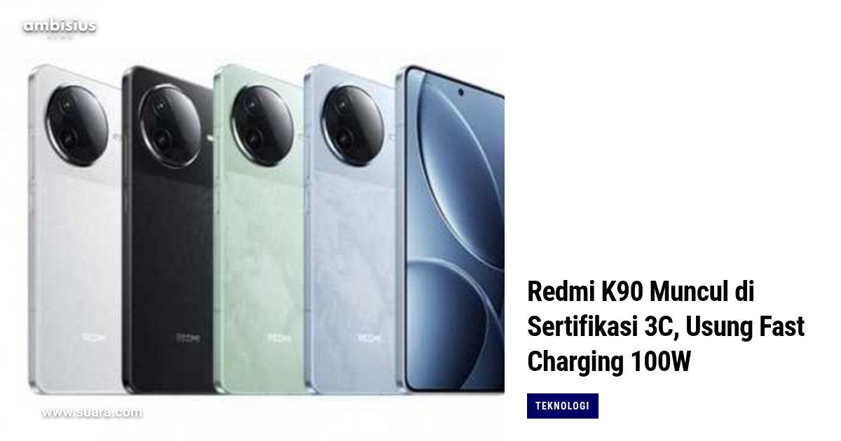 Redmi K90 Muncul di Sertifikasi 3C, Usung Fast Charging 100W