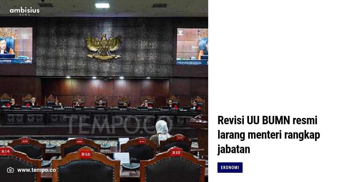 Revisi UU BUMN resmi larang menteri rangkap jabatan