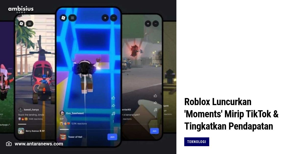 Roblox Luncurkan 'Moments' Mirip TikTok & Tingkatkan Pendapatan Kreator