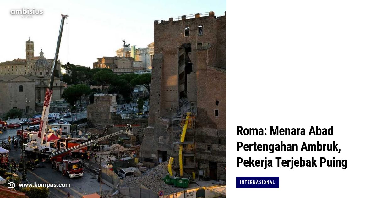Roma: Menara Abad Pertengahan Ambruk, Pekerja Terjebak Puing Renovasi