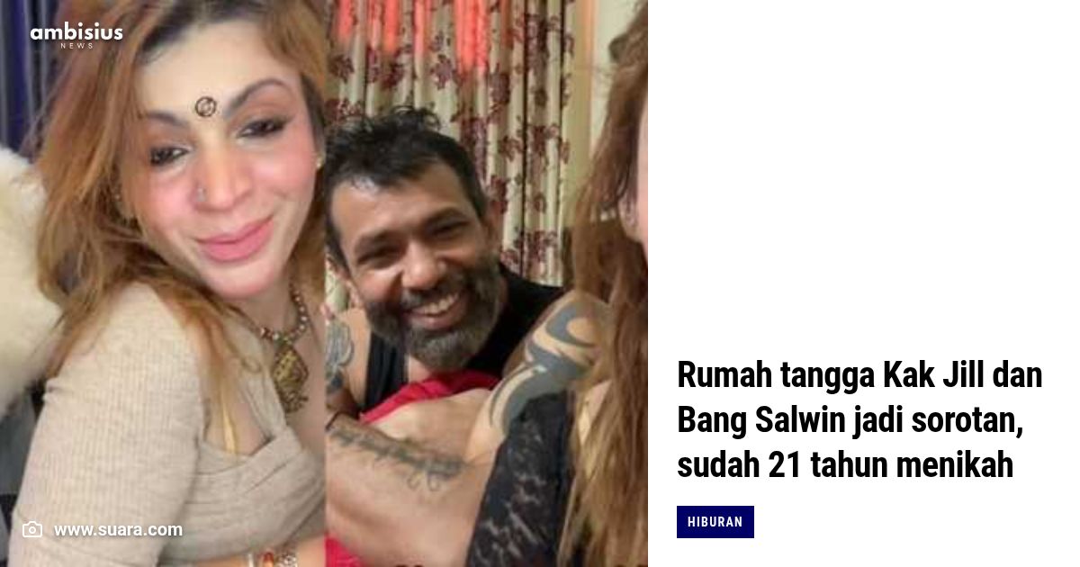 Rumah tangga Kak Jill dan Bang Salwin jadi sorotan, sudah 21 tahun menikah