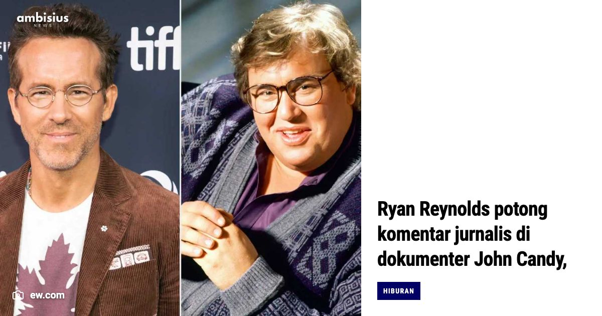 Ryan Reynolds potong komentar jurnalis di dokumenter John Candy, telepon salah satu