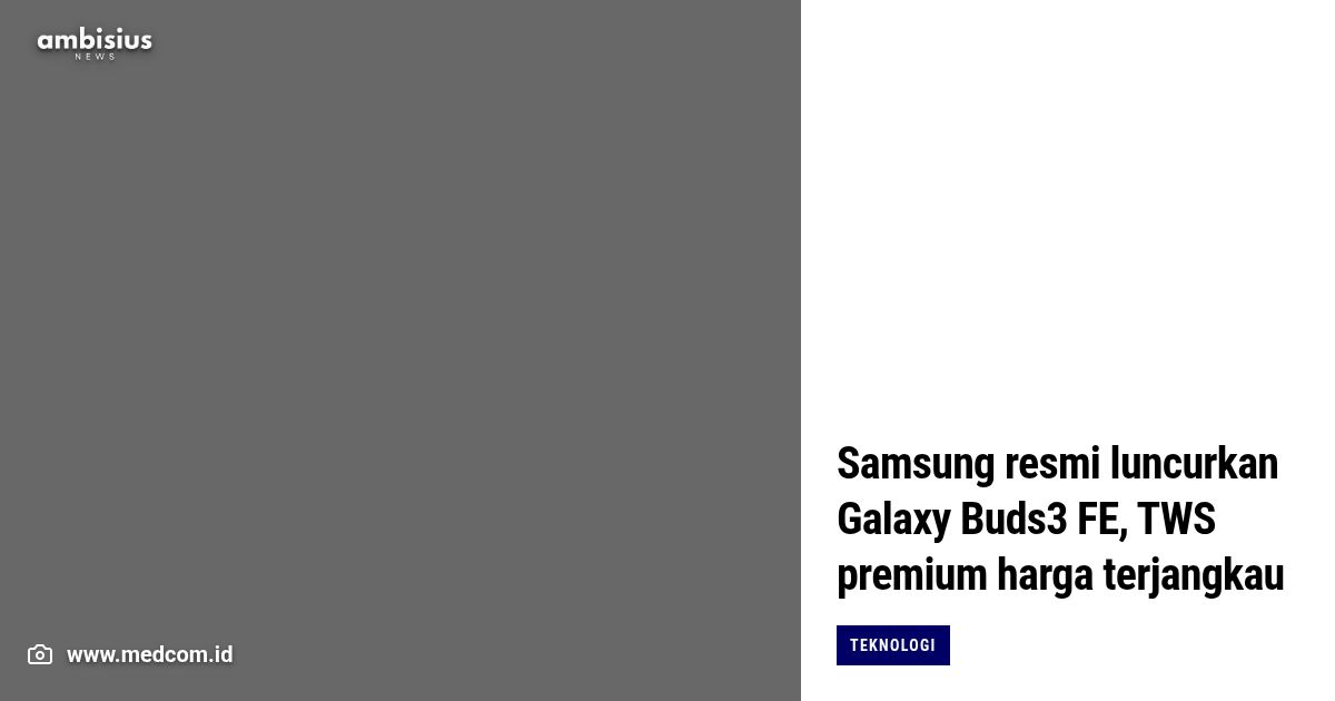 Samsung resmi luncurkan Galaxy Buds3 FE, TWS premium harga terjangkau