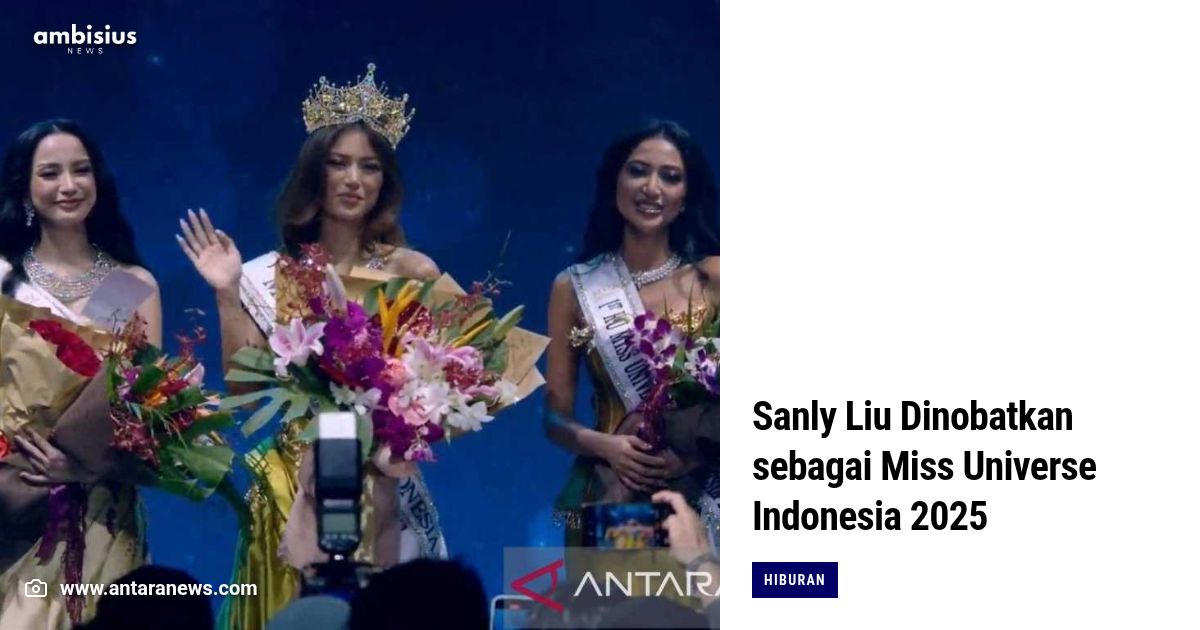 Sanly Liu Dinobatkan sebagai Miss Universe Indonesia 2025