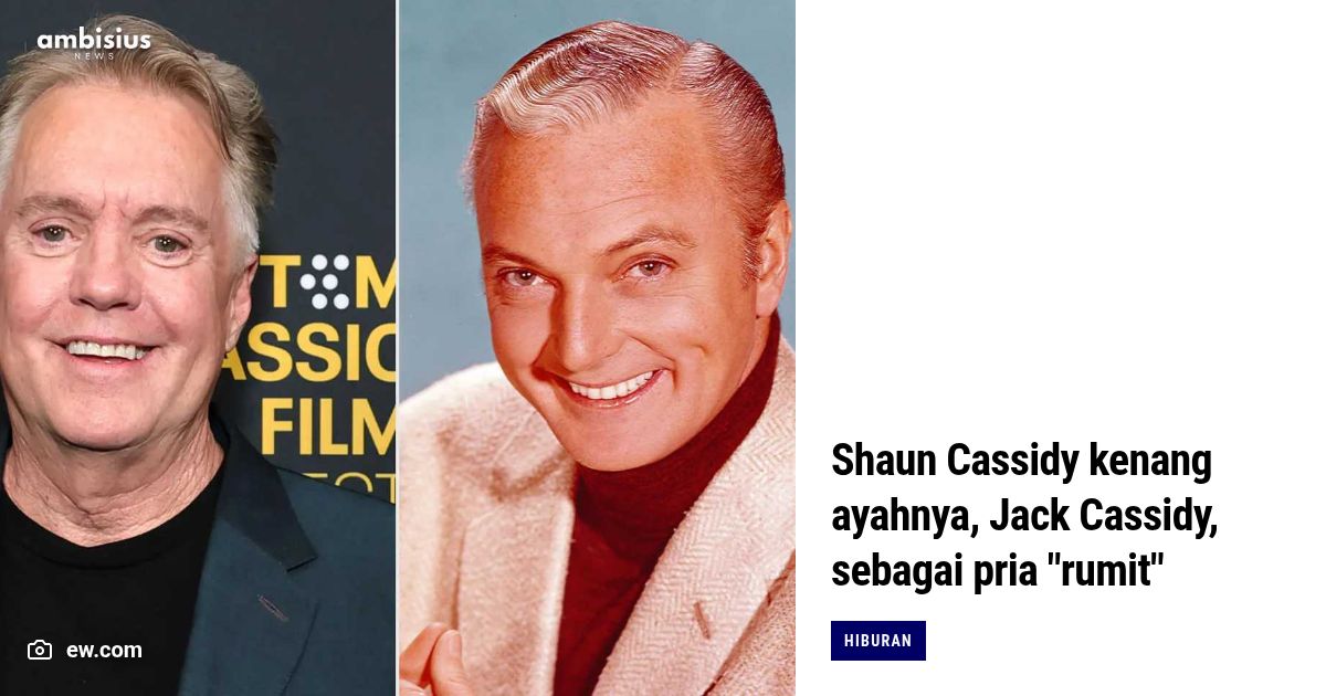 Shaun Cassidy kenang ayahnya, Jack Cassidy, sebagai pria "rumit"