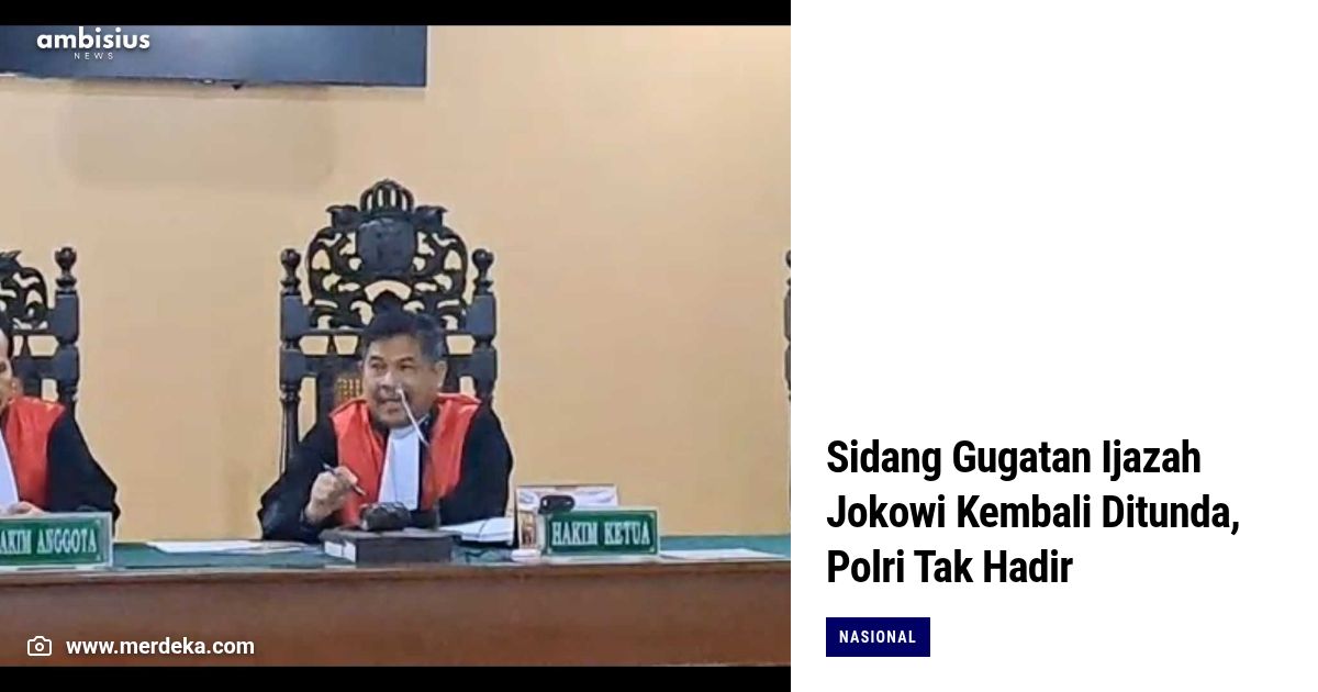 Sidang Gugatan Ijazah Jokowi Kembali Ditunda, Polri Tak Hadir