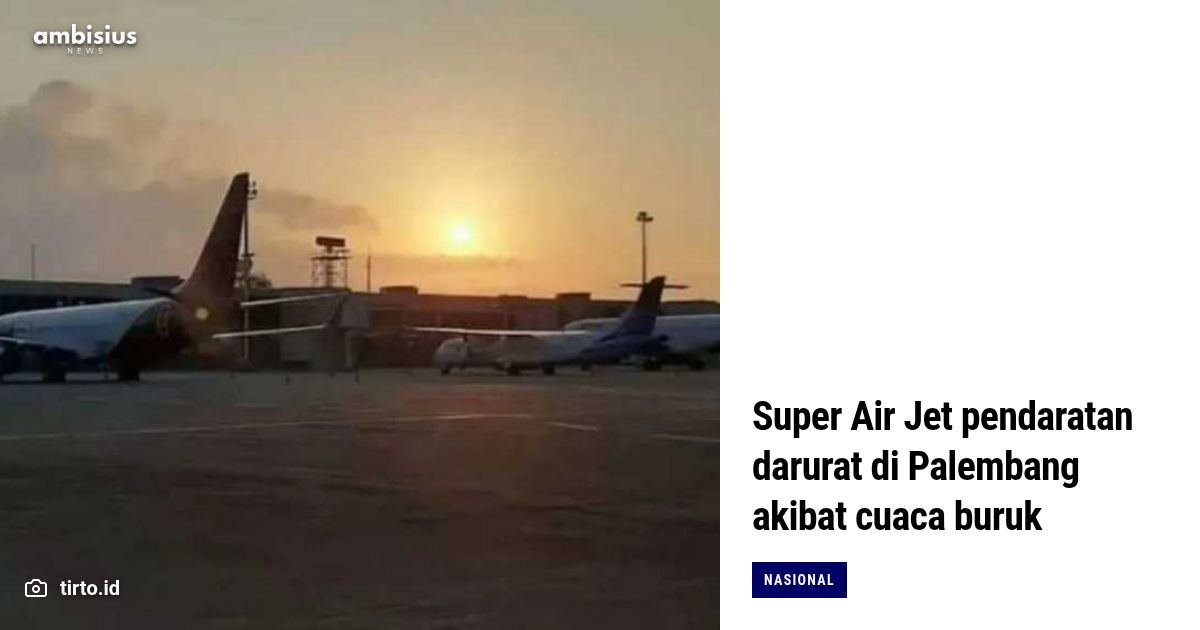 Super Air Jet pendaratan darurat di Palembang akibat cuaca buruk