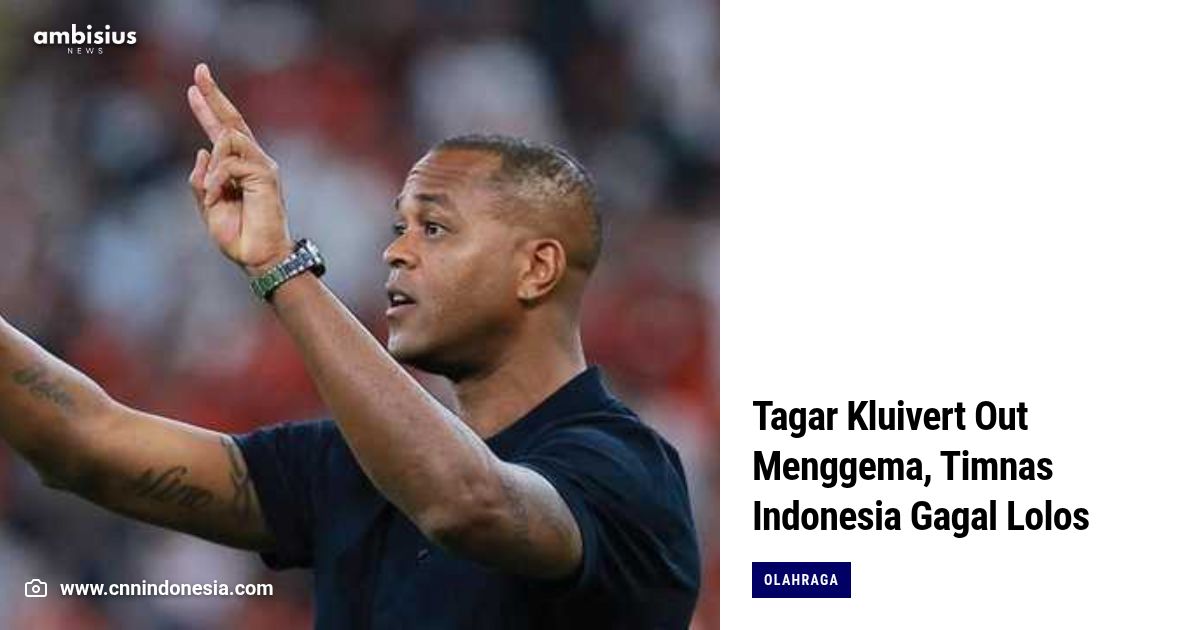 Tagar Kluivert Out Menggema, Timnas Indonesia Gagal Lolos Piala Dunia