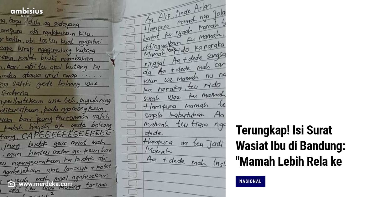Terungkap! Isi Surat Wasiat Ibu di Bandung: "Mamah Lebih Rela ke Neraka ...