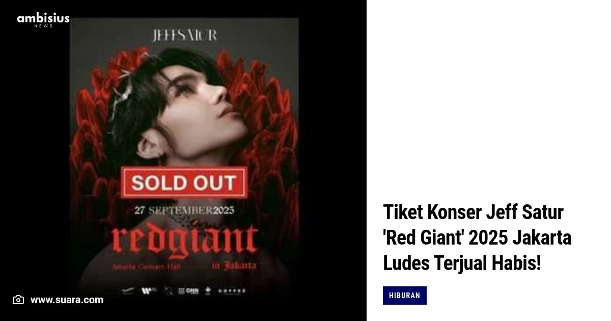 Tiket Konser Jeff Satur 'Red Giant' 2025 Jakarta Ludes Terjual Habis!