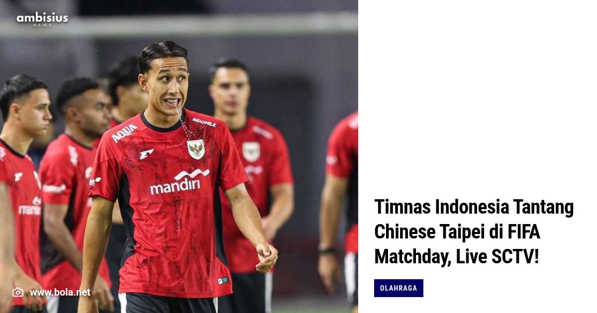 Timnas Indonesia Tantang Chinese Taipei di FIFA Matchday, Live SCTV!