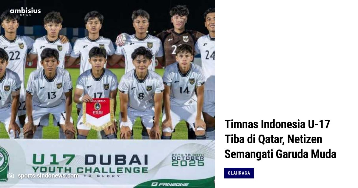 Timnas Indonesia U-17 Tiba di Qatar, Netizen Semangati Garuda Muda
