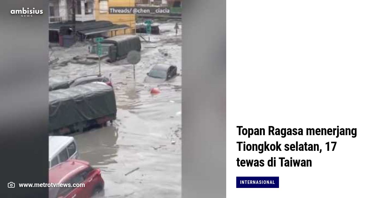 Topan Ragasa menerjang Tiongkok selatan, 17 tewas di Taiwan