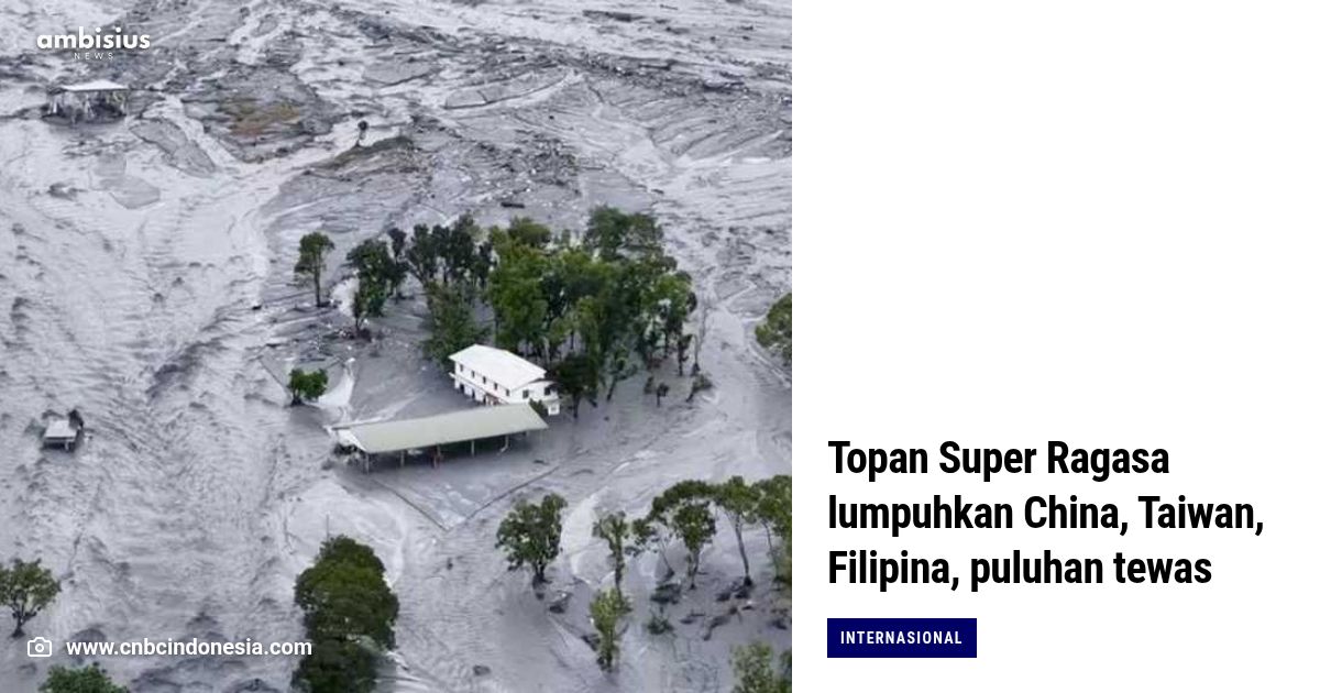 Topan Super Ragasa lumpuhkan China, Taiwan, Filipina, puluhan tewas