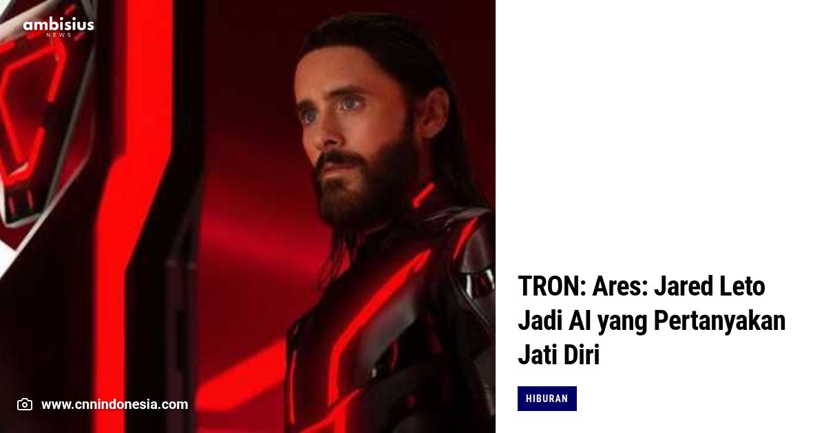 TRON: Ares: Jared Leto Jadi AI yang Pertanyakan Jati Diri