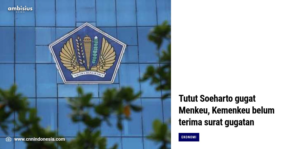 Tutut Soeharto gugat Menkeu, Kemenkeu belum terima surat gugatan