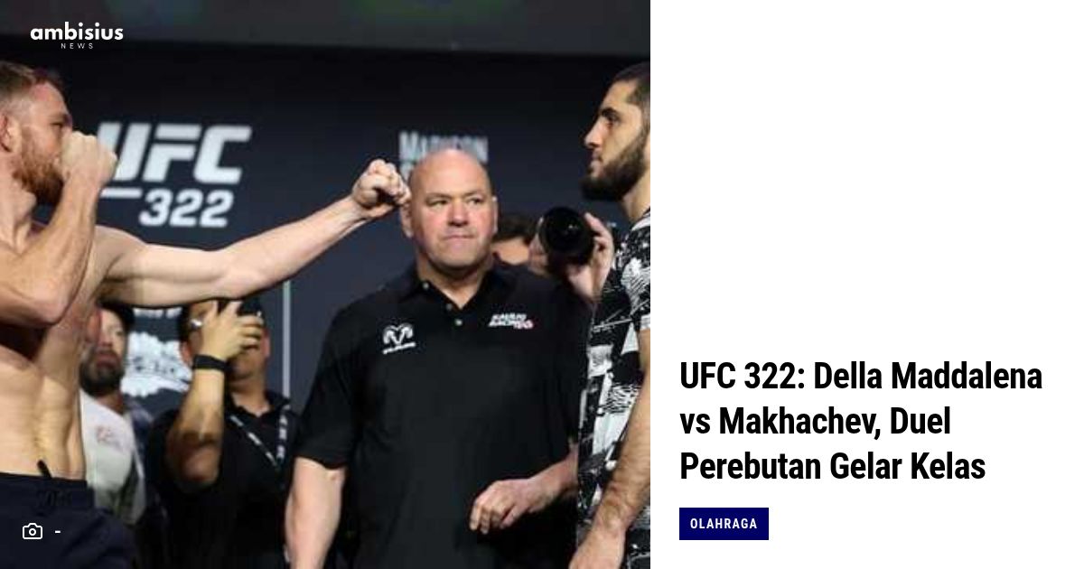 UFC 322: Della Maddalena vs Makhachev, Duel Perebutan Gelar Kelas Welter