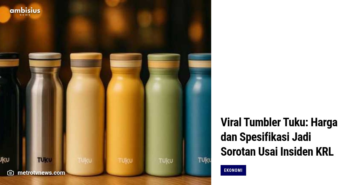 Viral Tumbler Tuku: Harga dan Spesifikasi Jadi Sorotan Usai Insiden KRL