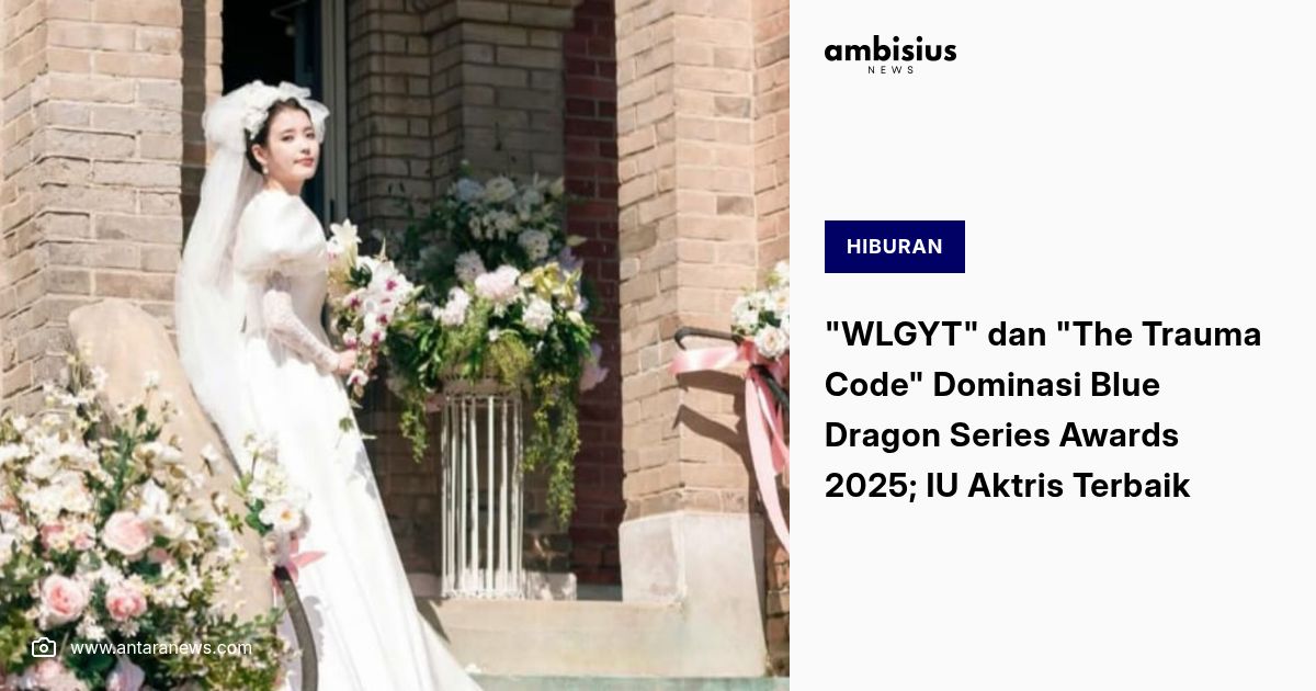 "WLGYT" dan "The Trauma Code" Dominasi Blue Dragon Series Awards 2025 ...