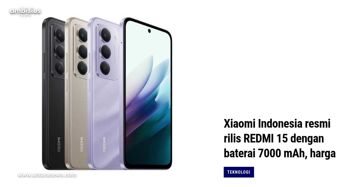 Xiaomi Indonesia resmi rilis REDMI 15 dengan baterai 7000 mAh, harga ...